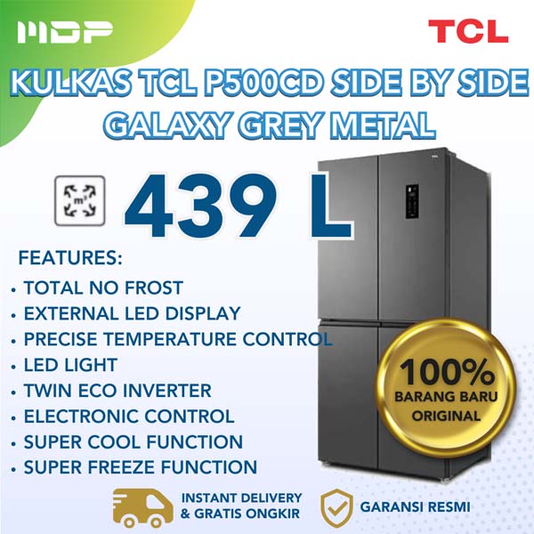 KULKAS TCL P500CD SIDE BY SIDE GALAXY GREY METAL ( 4 DOORS/ 439L) | MDP ...